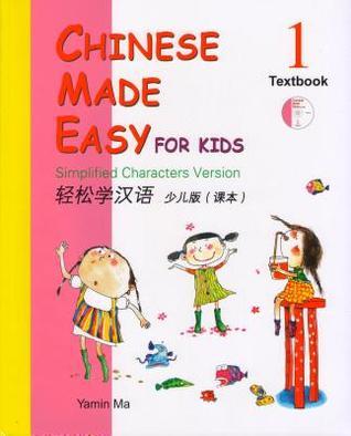 Chinese Made Easy for Kids Textbook 1 (Simplified Chinese) by Yamin Ma ...