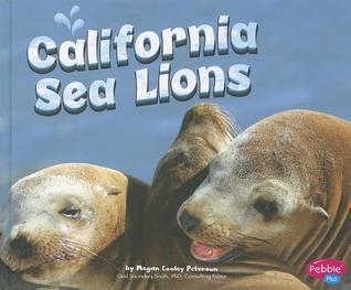 California Sea Lions by Megan Cooley Peterson | Goodreads