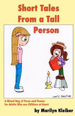 Short Tales From a Tall Person by Marilyn Kleiber | Goodreads