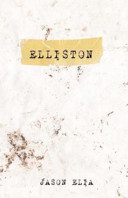 Elliston by Jason Elia | Goodreads