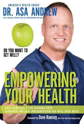 Empowering Your Health by Asa Andrew | Goodreads