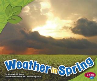 Weather in Spring (All About Spring) by Martha E.H. Rustad | Goodreads
