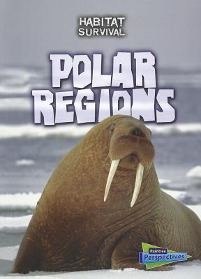 Polar Regions (Habitat Survival) by Melanie Waldron | Goodreads