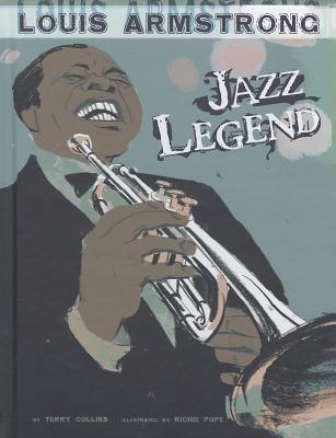 Louis Armstrong: Jazz Legend (Graphic Library) by Terry Collins | Goodreads