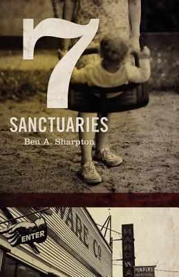 7 Sanctuaries by Ben A. Sharpton | Goodreads