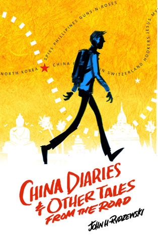 China Diaries & Other Tales from the Road by John H. Rydzewski | Goodreads