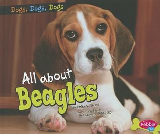 All about Beagles (Pebble Plus: Dogs, Dogs, Dogs) by Erika L. Shores ...