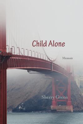 Child Alone by Sherry Green | Goodreads