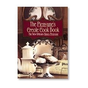 The Picayune's Creole Cookbook by The Times-Picayune | Goodreads