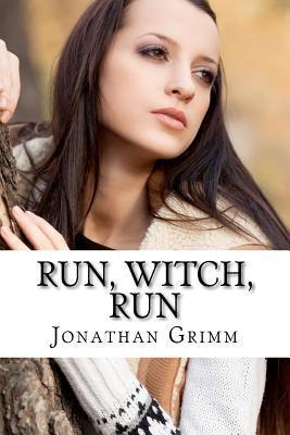 Run, Witch, Run by Jonathan Grimm | Goodreads