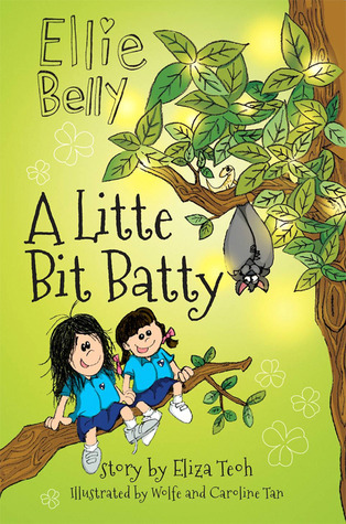 Ellie Belly: A Little Bit Batty (Ellie Belly, #4) by Eliza Teoh | Goodreads