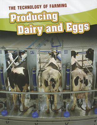 Producing Dairy and Eggs (Technology of Farming) by Jane Bingham ...