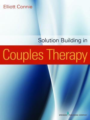 Solution Building in Couples Therapy by Elliott Connie MA LPC | Goodreads