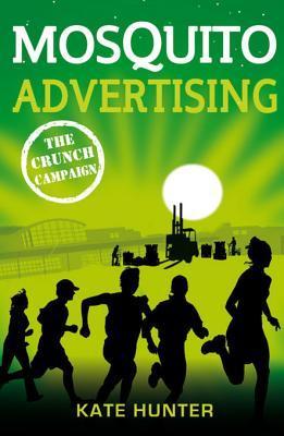 Mosquito Advertising: The Crunch Campaign by Kate Hunter | Goodreads