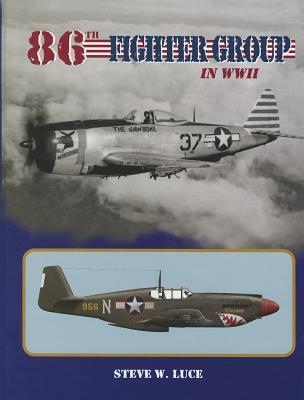 U.S. 86th Fighter Group in WWII by Steve Luce | Goodreads
