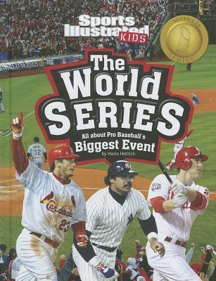 The World Series: All about Pro Baseball's Biggest Event by Hans ...