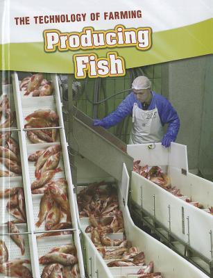 Producing Fish (The Technology of Farming) by Barbara A. Somervill ...