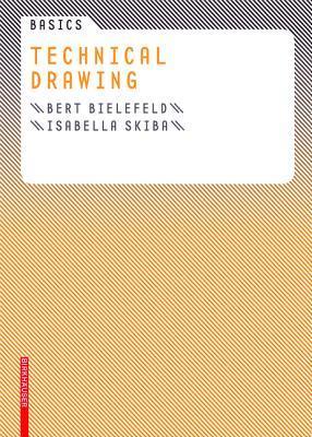 Basics Technical Drawing by Bert Bielefeld | Goodreads