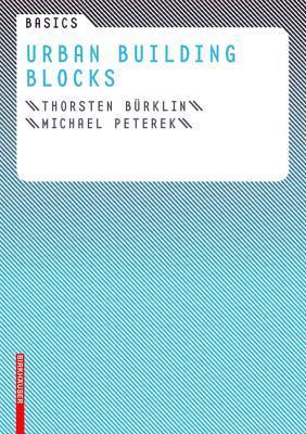 Basics Urban Building Blocks (Basics (englisch)) by Thorsten Bürklin ...