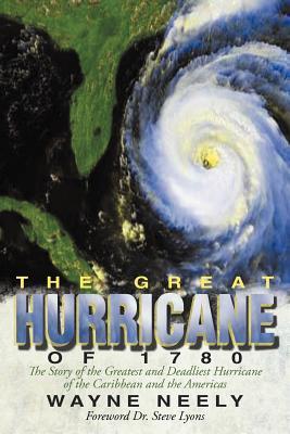 The Great Hurricane of 1780 by Wayne Neely | Goodreads
