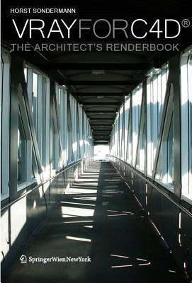 Vray for C4d: The Architects Renderbook by Horst Sondermann | Goodreads