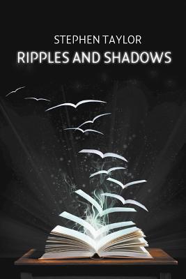 Ripples and Shadows by Stephen Taylor | Goodreads