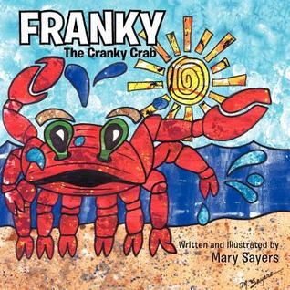 Franky: The Cranky Crab by Mary Sayers | Goodreads
