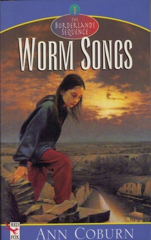 Worm Songs (Borderlands Adventures #1) by Ann Coburn | Goodreads