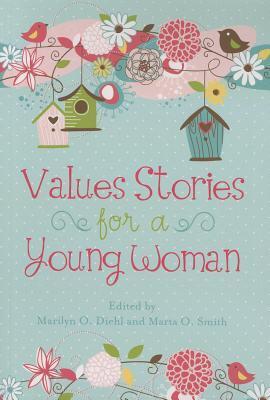 Values Stories for a Young Woman by Marilyn O. Diehl | Goodreads