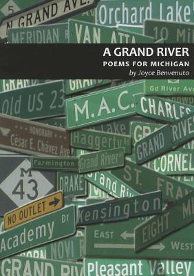 A Grand River: Poems for Michigan by Joyce Benvenuto | Goodreads