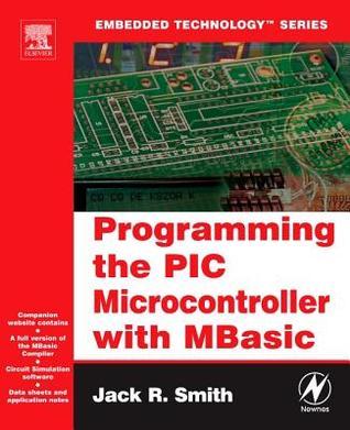 Programming the PIC Microcontroller with MBASIC by Jack R. Smith ...