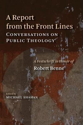 A Report from the Front Lines: Conversations on Public Theology: A ...