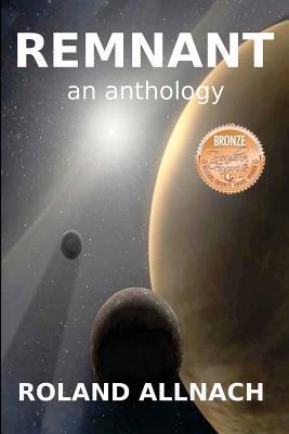 Remnant by Roland Allnach | Goodreads