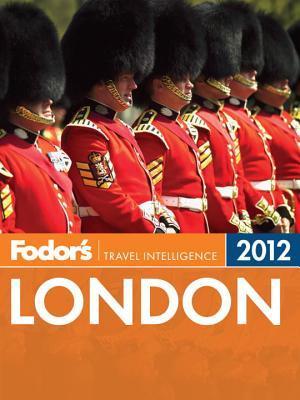 Fodor's Travel Intelligence London 2012 by Fodor's Travel Publications ...
