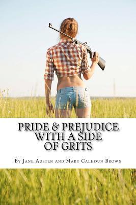 Pride & Prejudice with a Side of Grits: A Southern-fried Version of ...