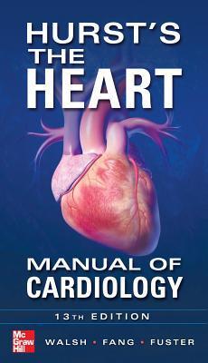 Hurst's the Heart Manual of Cardiology by Valentín Fuster | Goodreads