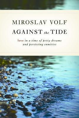 Against the Tide: Love in a Time of Petty Dreams and Persisting ...