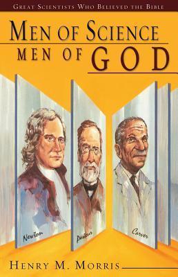 Men of Science Men of God: Great Scientists of the Past Who Believed ...