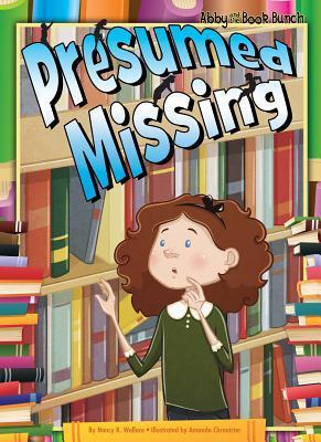 Presumed Missing (Abby and the Book Bunch) by Nancy K. Wallace | Goodreads