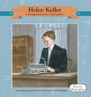 Helen Keller: Courageous Learner and Leader by Amanda Doering Tourville ...