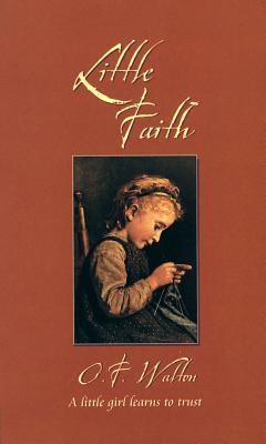 Little Faith by Mrs. O.F. Walton | Goodreads