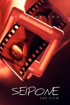 Seipone: The Film by Julia Britou | Goodreads