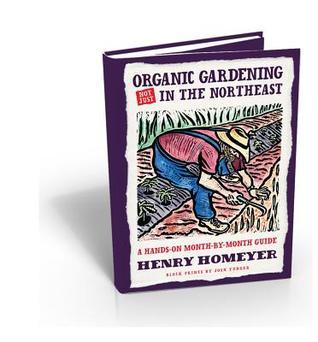 Organic Gardening (Not Just) in the Northeast: A Hands-On Month-to ...