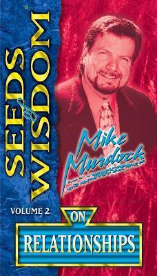 Seeds of Wisdom on Relationships by Mike Murdock | Goodreads
