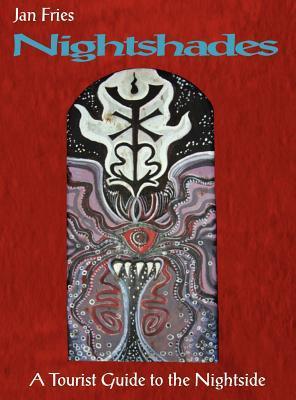 Nightshades: a Tourist Guide to the Nightside by Jan Fries | Goodreads