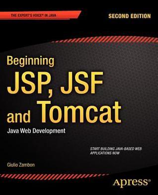 Beginning JSP, JSF and Tomcat: Java Web Development by Giulio Zambon ...
