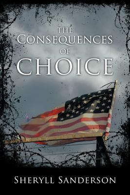 The Consequences of Choice by Sheryll Sanderson | Goodreads