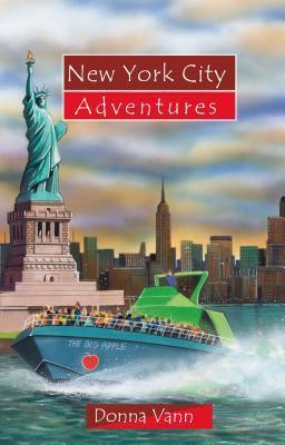 New York City Adventures (Adventure Series) by Donna Vann | Goodreads
