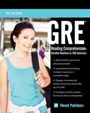 GRE Reading Comprehension: Detailed Solutions to 200 Questions by ...