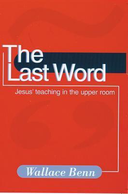 The Last Word by Wallace Benn | Goodreads
